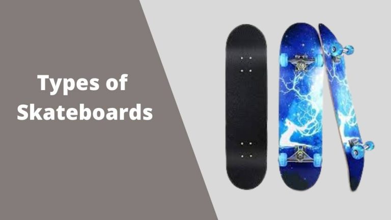 Types Of Skateboards | Best Skateboards & Longboards