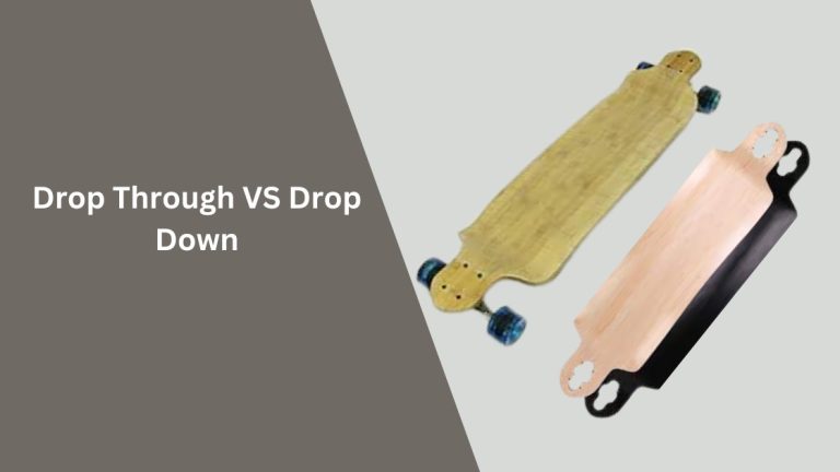 Drop Through VS Drop Down - Best Skateboards & Longboards
